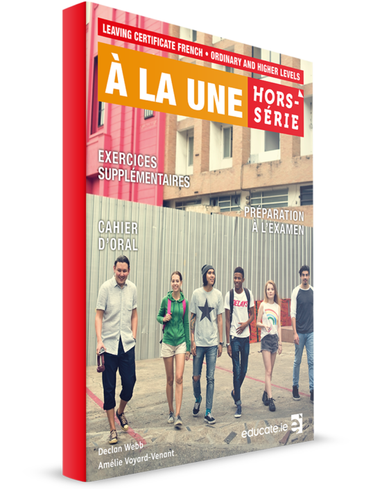 À la une – Textbook and Hors-série Exercise and Oral Book – educate.ie