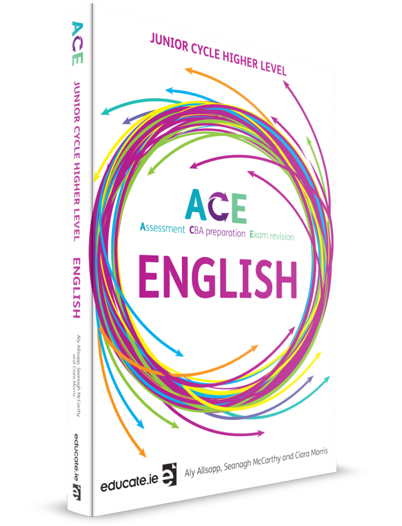 ACE (Assessment, CBA Preparation & Exam Revision) ENGLISH – educate.ie